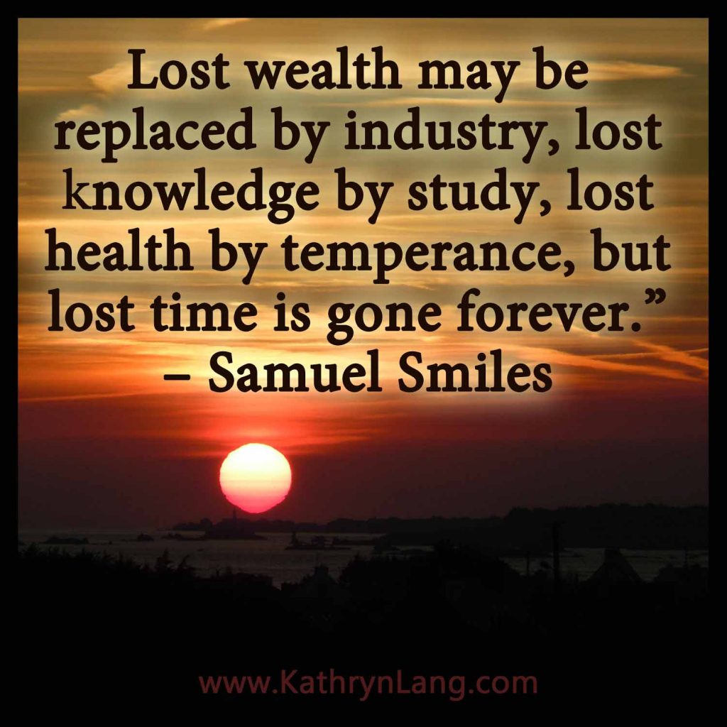 Quote of the Day – Time Lost Can Never Be Regained – April 20 2017