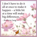 Quote of the Day – Little Bits to Big Differences