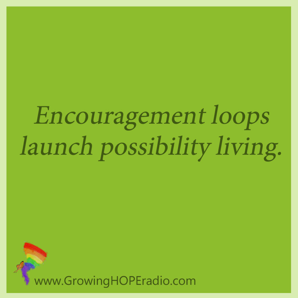 42 - Creating Encouragement Loops with Growing HOPE and the Quote of ...